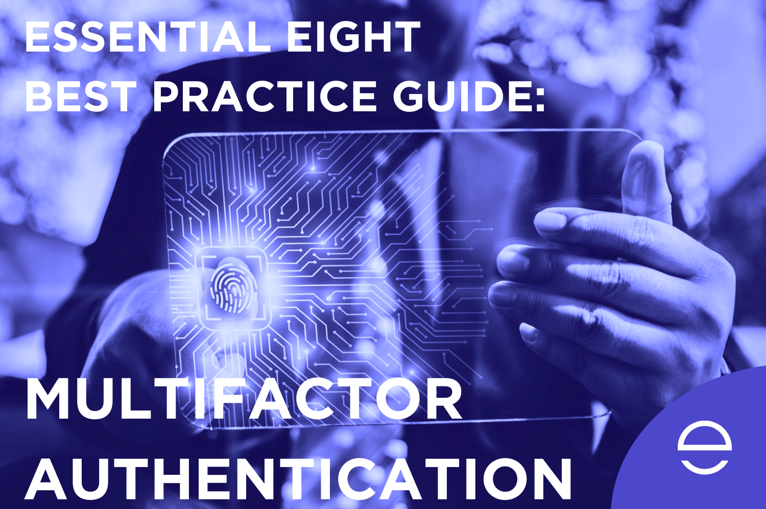 Whitepaper Essential Eight Multifactor Authentication Best Practice